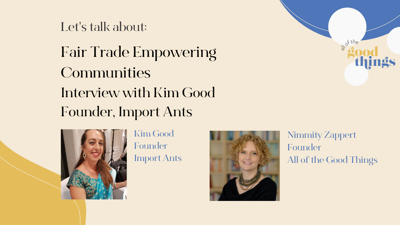 Interview with Kim Good, Founder of Import Ants Fair Trade Ethical Bus ...